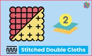 What are Stitched Double Cloths? Classification of Stitched Double ...