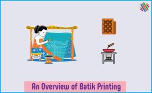 An Overview of Batik Printing - Textile Apex